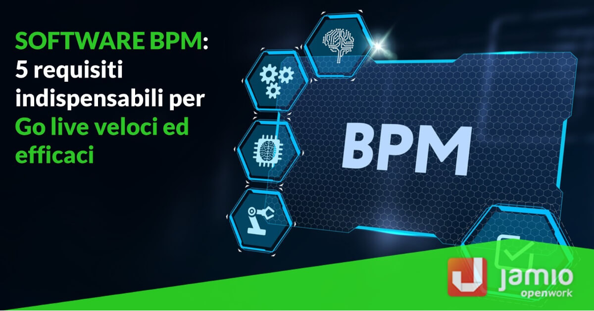 JAMIO OPENWORK | Business process management (BPM) software: the 5 requirements to speed up the ...